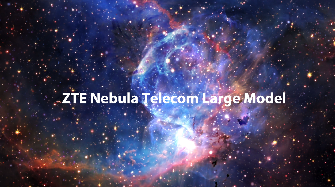 ZTE launches the Nebula Telecom Large Model, opening a new paradigm for highly autonomous networks